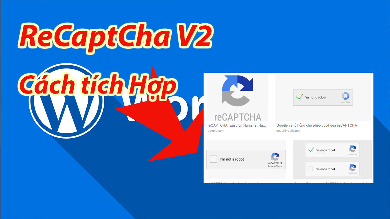 Chia sẽ cách tích hợp Recaptcha v2 vào form - FCWordpress